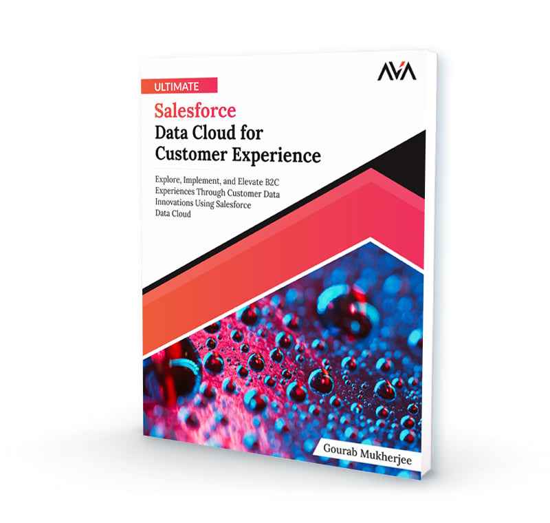 Ultimate Salesforce Data Cloud For Customer Experience Ava® An Orange Education Label