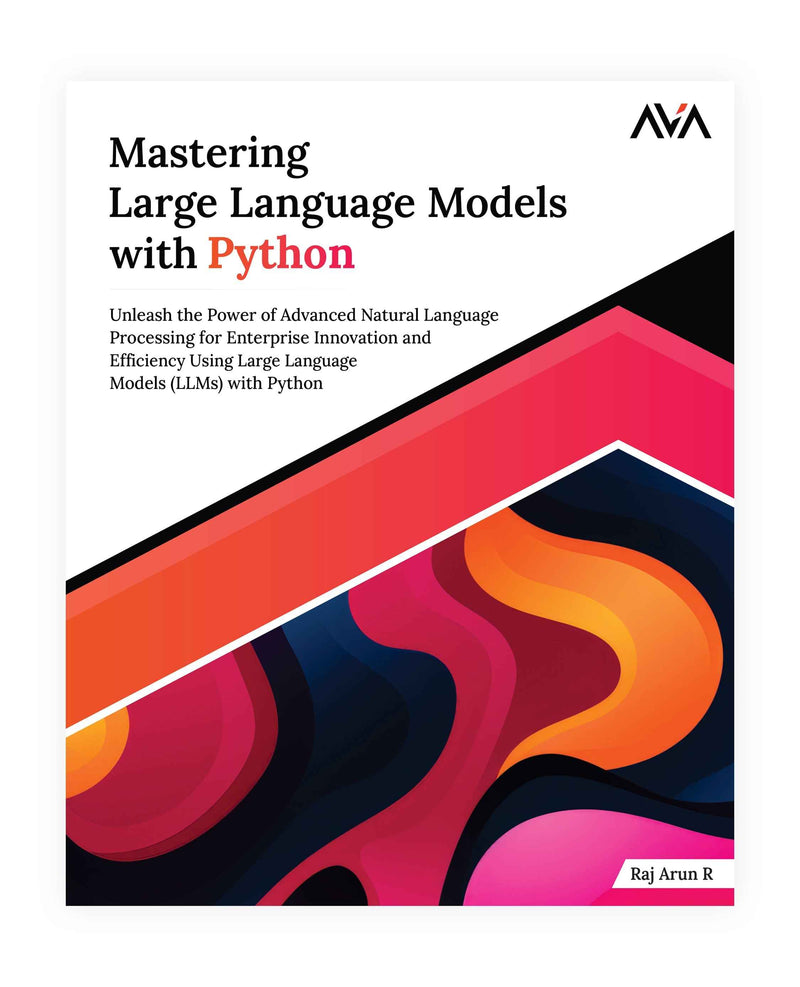 Mastering Large Language Models With Python Ava™ An Orange Education